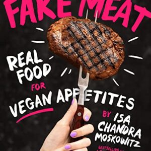 Fake Meat: Real Food for Vegan Appetites