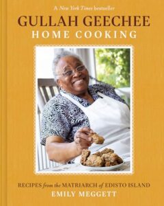 gullah geechee home cooking: recipes from the matriarch of edisto island