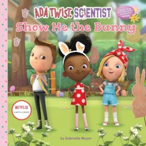 ada twist, scientist: show me the bunny: a picture book (the questioneers)