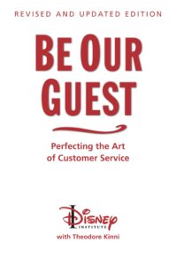 be our guest-revised and updated edition: perfecting the art of customer service (a disney institute book)