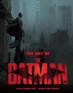 the art of the batman: the official behind-the-scenes companion to the film