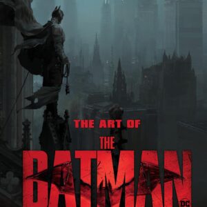 The Art of The Batman: The Official Behind-the-Scenes Companion to the Film