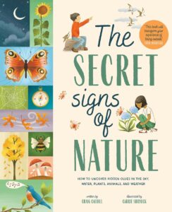 the secret signs of nature: how to uncover hidden clues in the sky, water, plants, animals, and weather