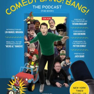 Comedy Bang! Bang! The Podcast: The Book