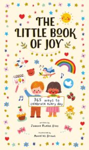 the little book of joy: 365 ways to celebrate every day