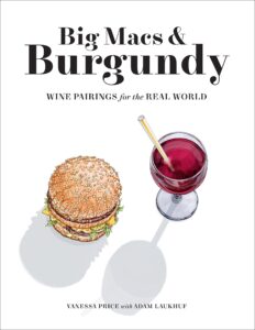 big macs & burgundy: wine pairings for the real world