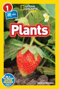 plants (national geographic kids readers, level 1/co-reader)