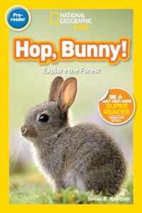 hop, bunny! (national geographic kids readers, pre-reader): explore the forest