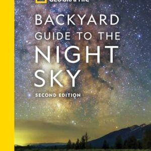 National Geographic Backyard Guide to the Night Sky, 2nd Edition (National Geographic Backyard Guides)