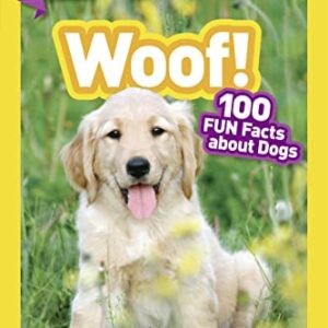 Woof! (National Geographic Kids Readers, Level 3): 100 FUN Facts About Dogs