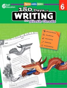 180 days of writing for sixth grade - an easy-to-use sixth grade writing workbook to practice and improve writing skills (180 days of practice)