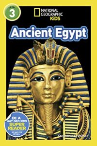 ancient egypt (national geographic kids readers, level 3)