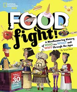 food fight!: a mouthwatering history of who ate what and why through the ages