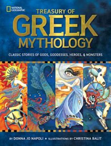 treasury of greek mythology: classic stories of gods, goddesses, heroes & monsters