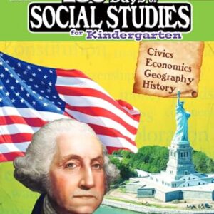 180 Days: Social Studies, Early Elementary Social Studies for Kindergarten Practice Workbook for Classroom and Home, Cool and Fun Practice Created by Teachers (180 Days of Practice)