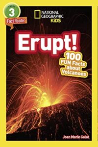 erupt! (national geographic kids readers, level 3): 100 fun facts about volcanoes