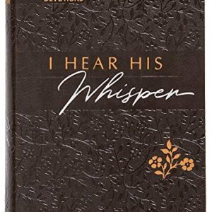 I Hear His Whisper: Encounter God's Heart for You, 365 Daily Devotions (The Passion Translation) (Imitation Leather) – Daily Messages of God's Love, ... More. (The Passion Translation Devotionals)