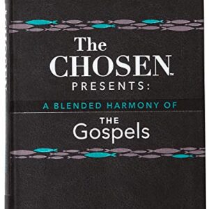 The Chosen Presents: A Blended Harmony of the Gospels