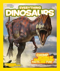 national geographic kids everything dinosaurs: chomp on tons of earthshaking facts and fun