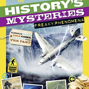 History's Mysteries: Freaky Phenomena: Curious Clues, Cold Cases, and Puzzles From the Past