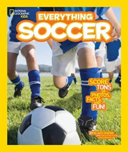 national geographic kids everything soccer: score tons of photos, facts, and fun