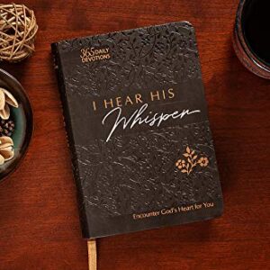 I Hear His Whisper: Encounter God's Heart for You, 365 Daily Devotions (The Passion Translation) (Imitation Leather) – Daily Messages of God's Love, ... More. (The Passion Translation Devotionals)