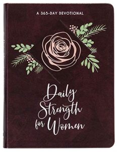 daily strength for women: a 365-day devotional