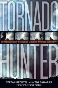 tornado hunter: getting inside the most violent storms on earth