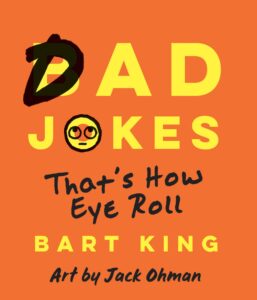 bad dad jokes: that's how eye roll