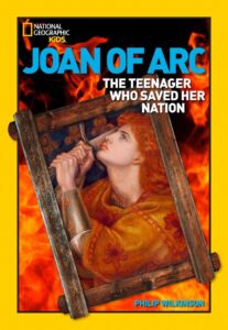 world history biographies: joan of arc: the teenager who saved her nation (national geographic world history biographies)