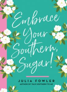 embrace your southern, sugar!