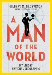 a man of the world: my life at national geographic