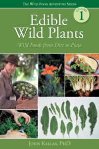 edible wild plants: wild foods from dirt to plate (the wild food adventure series, book 1)