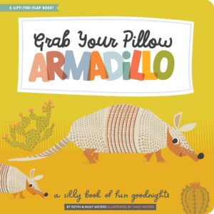 grab your pillow, armadillo: a silly book of fun goodnights (lucy darling)