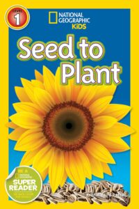 seed to plant (national geographic kids readers, level 1)