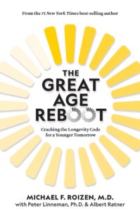 the great age reboot: cracking the longevity code for a younger tomorrow