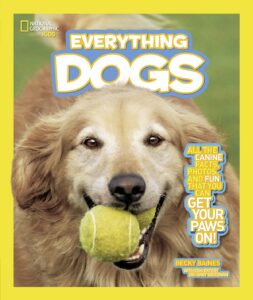 national geographic kids everything dogs: all the canine facts, photos, and fun you can get your paws on!