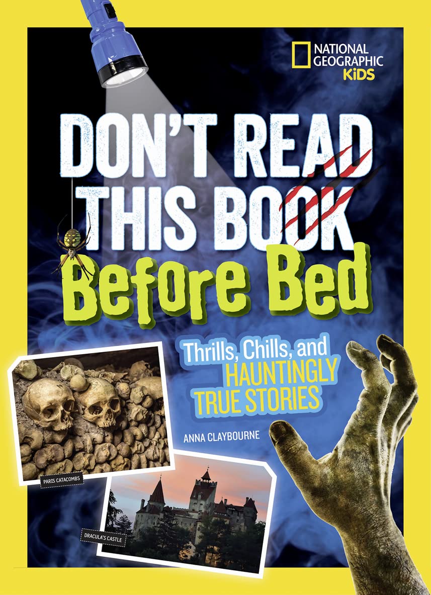 Don't Read This Book Before Bed: Thrills, Chills, and Hauntingly True Stories