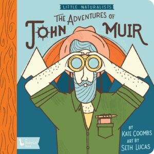 little naturalists: the adventures of john muir (babylit)