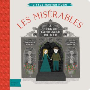 les miserables: a babylit® french language primer (english and french edition)