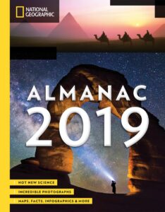 national geographic almanac 2019: hot new science - incredible photographs - maps, facts, infographics & more