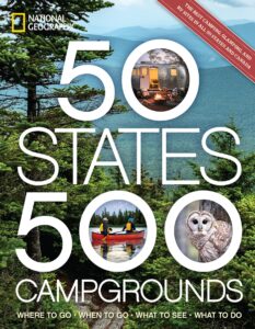 50 states, 500 campgrounds: where to go, when to go, what to see, what to do (5,000 ideas)