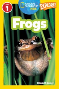 frogs (national geographic kids explore! readers, level 1) (national geographic kids readers)