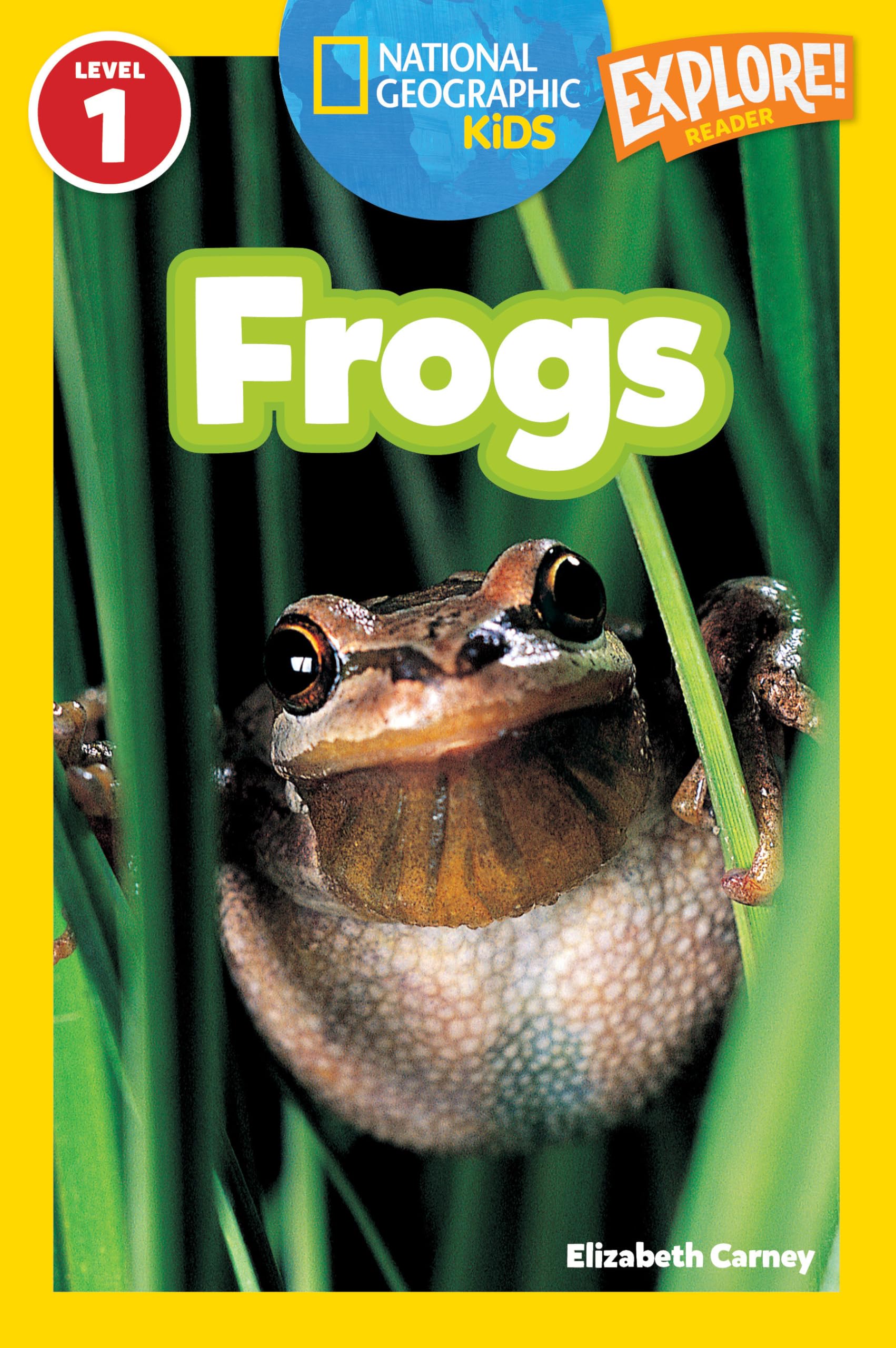 Frogs (National Geographic Kids Explore! Readers, Level 1) (National Geographic Kids Readers)