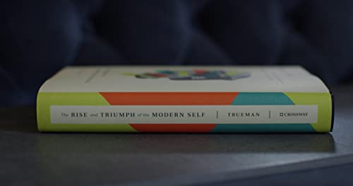 The Rise and Triumph of the Modern Self: Cultural Amnesia, Expressive Individualism, and the Road to Sexual Revolution