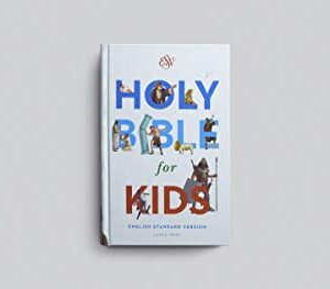 ESV Holy Bible for Kids, Large Print