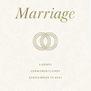 Marriage: 6 Gospel Commitments Every Couple Needs to Make