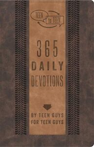 teen to teen: 365 daily devotions by teen guys for teen guys