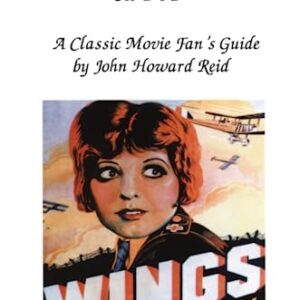 Silent Films & Early Talkies on DVD: A Classic Movie Fan's Guide by Reid, John Howard (2008) Paperback