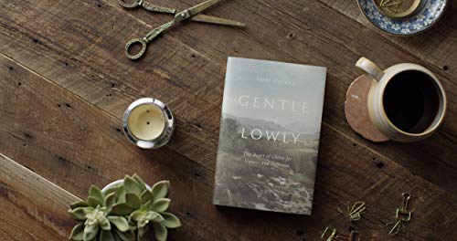 Gentle and Lowly: The Heart of Christ for Sinners and Sufferers